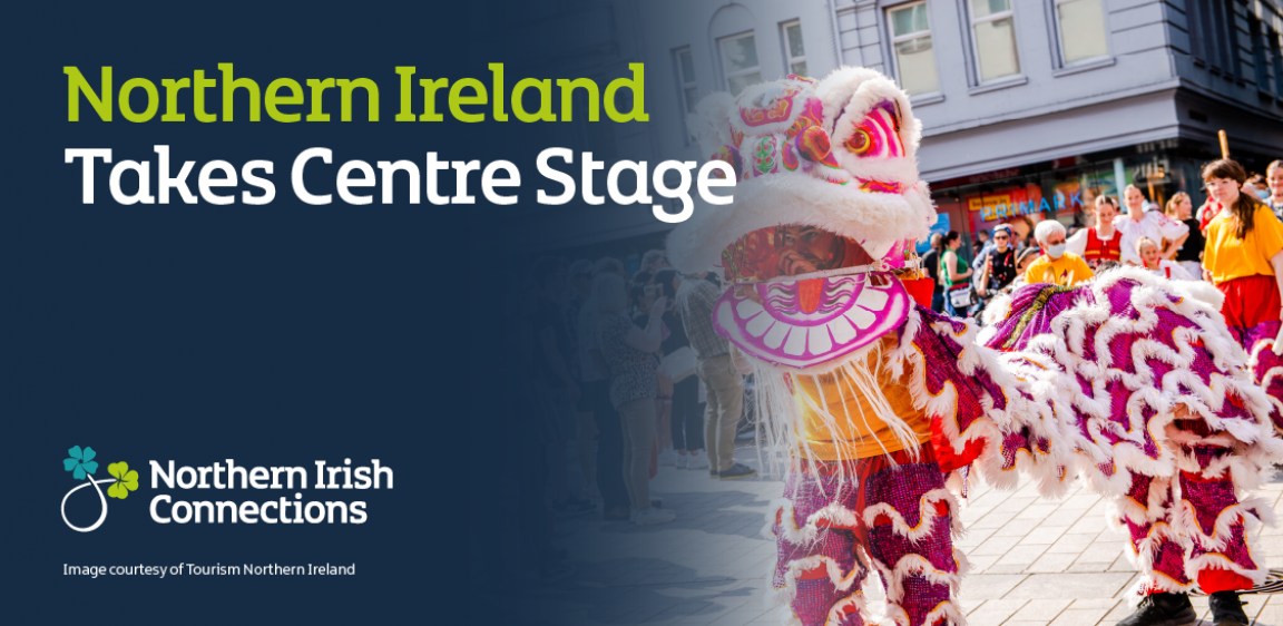 Northern Ireland takes Centre Stage | NI Connections