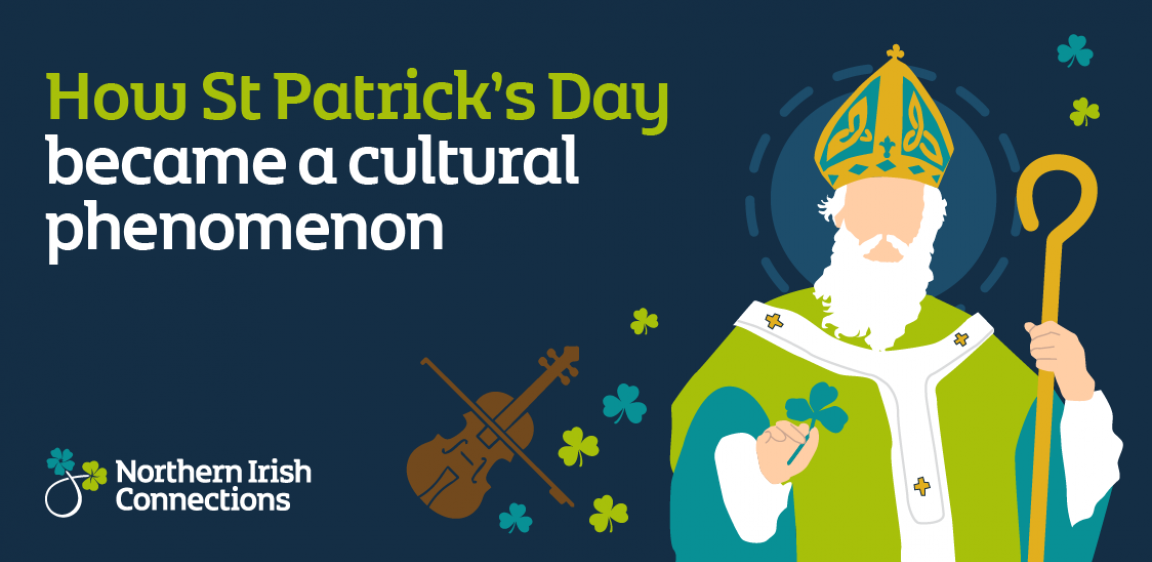 How St Patrick’s Day became a cultural phenomenon | NI Connections