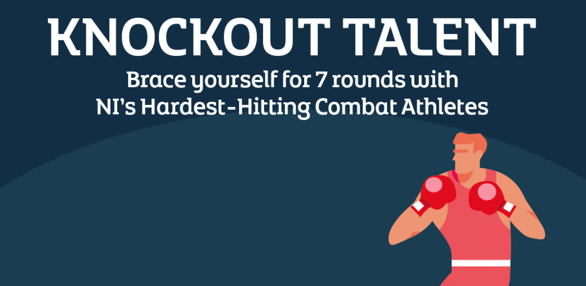 Knockout Talent: Brace Yourself for 7 Rounds with NI's Hardest-Hitting ...